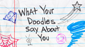 A Guide To Find Out What Your Doodles Say About You